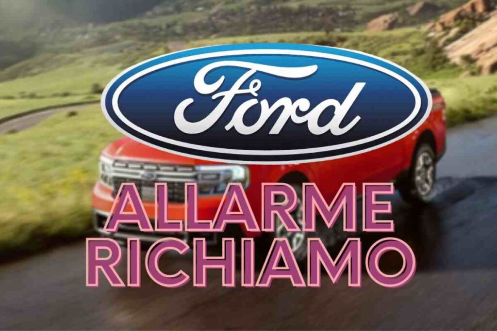 Ford, c'è un grosso problema: questo modello costretto a tornare in ...